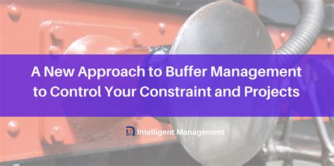 A New Approach For Buffer Management To Control Your Constraint And