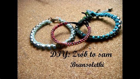 Diy Zrób To Sam Bransoletki Youtube