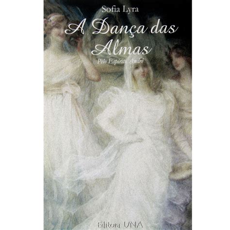 Diário De Uma Espírita Iniciante Livro A Dança Das Almas Sofia Lyra