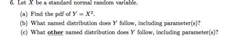 Solved Let X Be A Standard Normal Random Variable Find The Chegg