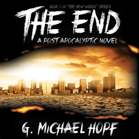 The End A Post Apocalyptic Novel Audible Audio Edition