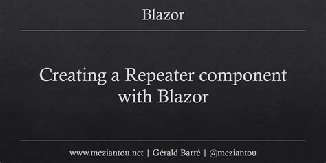 Creating A Repeater Component With Blazor Meziantou S Blog
