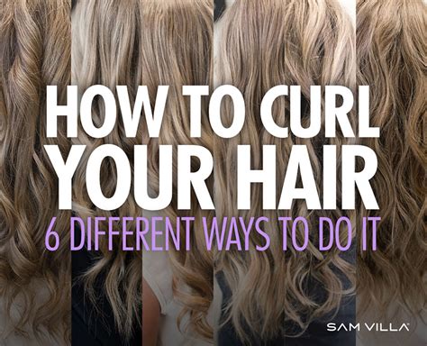 How To Curl Your Hair Different Ways To Do It Artofit