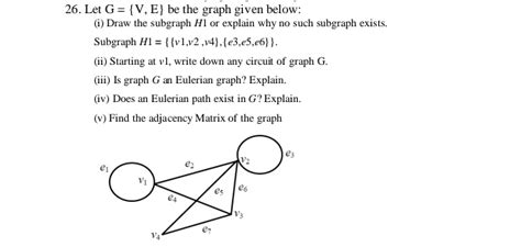 26 Let G Ve Be The Graph Given Below I Draw The Subgraph H1 Or
