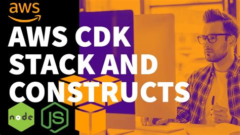 Explore AWS CDK Stack And Constructs For Deploying Apps On Cloud YouTube