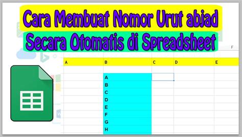 Cara Membuat Nomor Urut Abjad Secara Otomatis Di Spreadsheet Neicy Techno