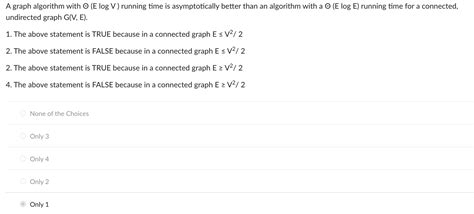 Solved A graph algorithm with Θ ElogV running time is Chegg