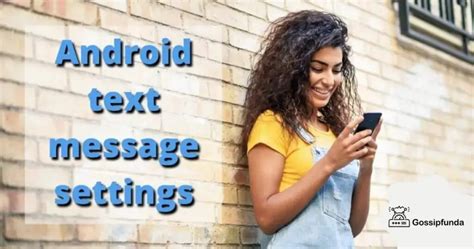 Android Text Message Settings Gossipfunda