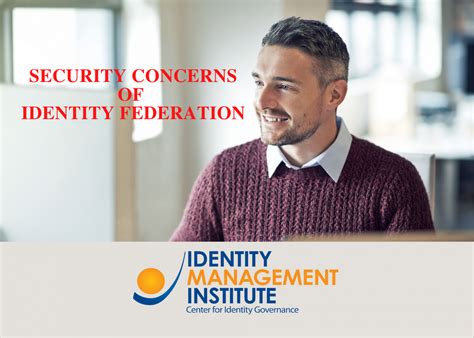 Federated Identity Management Challenges Identity Management Institute®