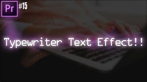 Typewriter Text Effect Animation In Premiere Pro 2017 ¦¦ Text Section 1