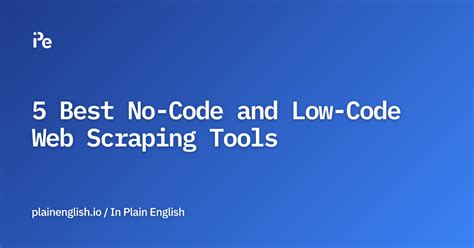 5 best no code and low code web scraping tools