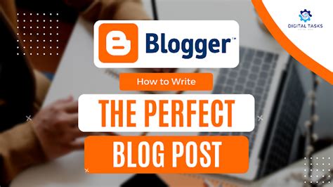 How To Write Perfect Blog Post Digital Tasks Digital Tasks