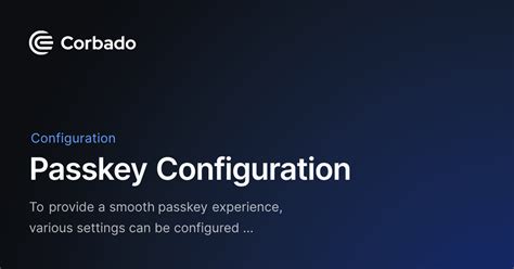 Passkey Configuration Corbado Docs