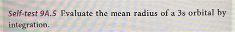 Solved Self Test 9a 5 ﻿evaluate The Mean Radius Of A 3s