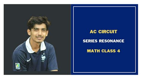 94 Series Resonance Math Class 4 Ac Circuit Bangla Tutorial Youtube