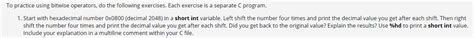 Solved To Practice Using Bitwise Operators Do The Following
