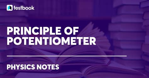Principle Of Potentiometer Definition Structure Working Uses