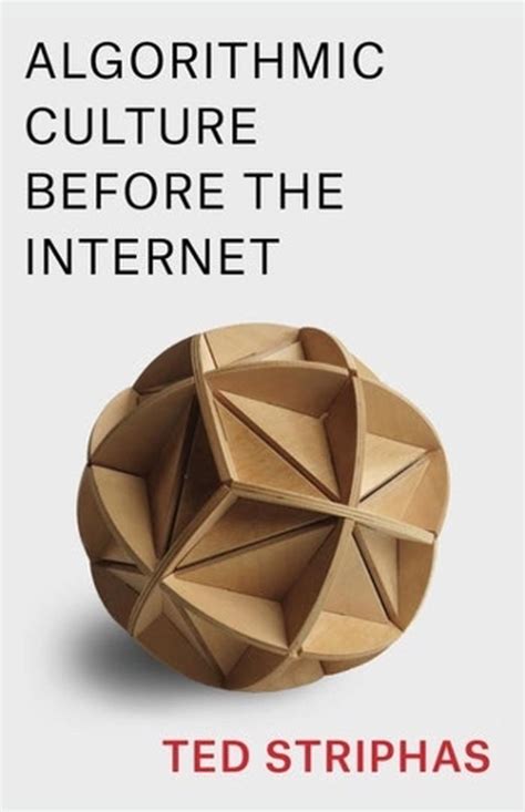 algorithmic culture before the internet by ted striphas hardcover