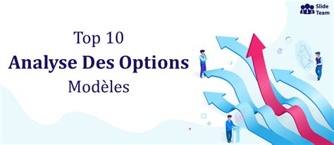 Les 10 Meilleurs Modèles Danalyse Doptions Pour Atteindre Lobjectif