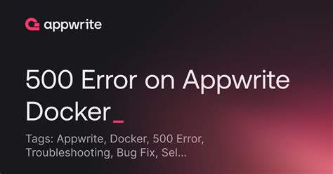 500 Error On Appwrite Docker Threads Appwrite