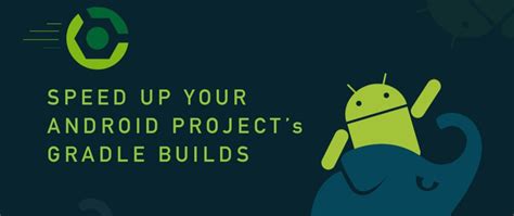 Speed Up Your Android Projects Gradle Builds Dev Community