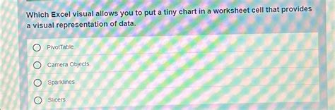 Solved Which Excel Visual Allows You To Put A Tiny Chart In