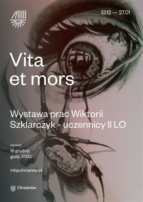 Vita Et Mors Wernisaż Oraz Wystawa Prac Wiktorii Szklarczyk Miejska
