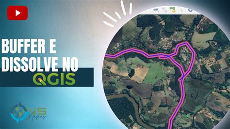 Criar Buffer E Fazer Dissolve No Qgis Tutorial Completo Youtube