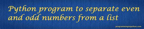 Python Program To Separate Even And Odd Numbers In A List