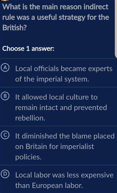 What Is The Main Reason Indirect Rule Was A Useful Strategy For The British Choose 1 Answer A