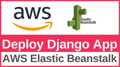 🚀 Deploying A Django Application To Aws Elastic Beanstalk Youtube