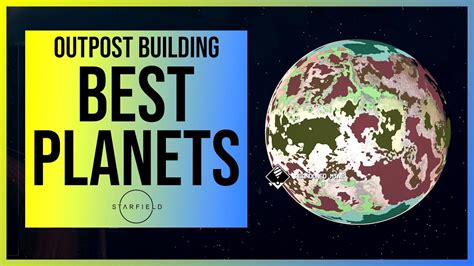 Starfield Best Planets And Moons For Outposts Bases Youtube