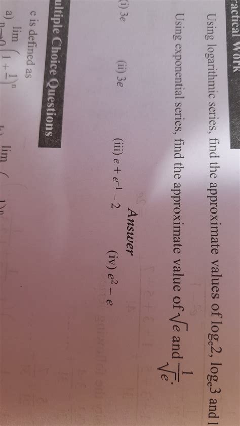 using logarithmic series find the approximate values of loge 2 loge 3