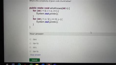 Solved What Is The Complexity Of Given Code Chunk Below