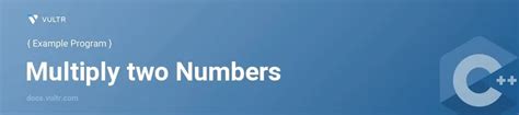 C Program To Multiply Two Numbers Vultr Docs