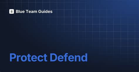 Protect Defend Blue Team Guides