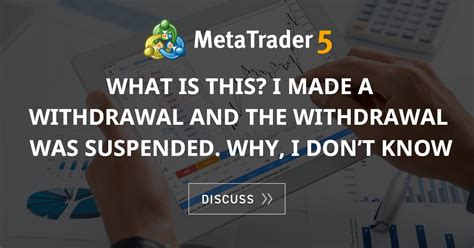 What Is This I Made A Withdrawal And The Withdrawal Was Suspended Why