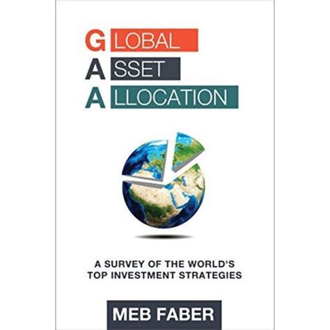 Global Asset Allocation A Survey Of The Worlds Top As