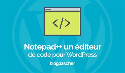 notepad critique d un éditeur de code pour wordpress