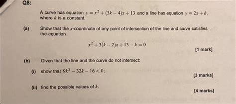 Solved Q8 A B I A Curve Has Equation Y X² 3k 4 X