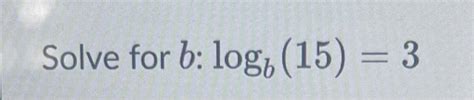Solve For B Logb Chegg