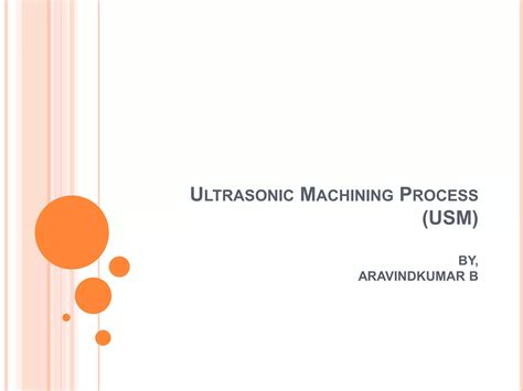 Ultrasonic Machining Process Usm Pptx Physics Science
