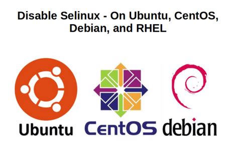 Disable Selinux On Ubuntu Centos Debian Rhel