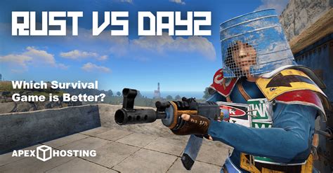 Rust Vs DayZ Apex Hosting