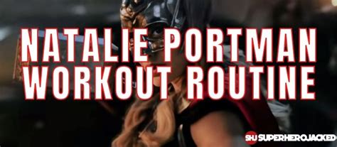 Natalie Portman Thor Workout How She Got Jacked Love And Thunder