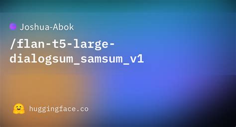 Joshua Abok Flan T5 Large Dialogsum Samsum V1 At Main