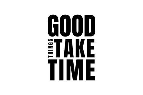 Ihab Shahtout On Linkedin Good Things Take Time