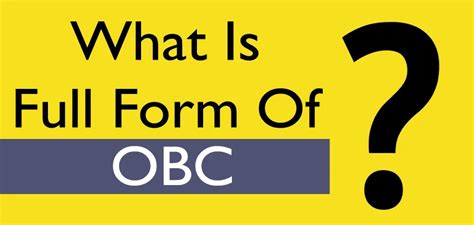 What Is The OBC Full Form OBC Meaning And History Of The Term