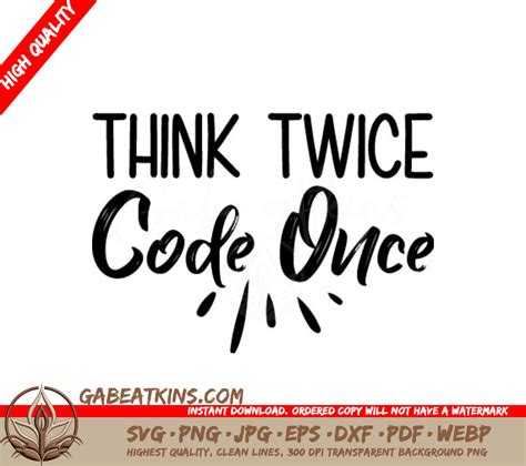 Think Twice Code Once Svg Design Gabe Atkins Designs