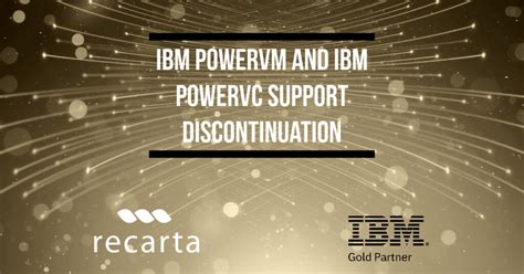 Software Withdrawal And Support Discontinuance Ibm Powervm Standard